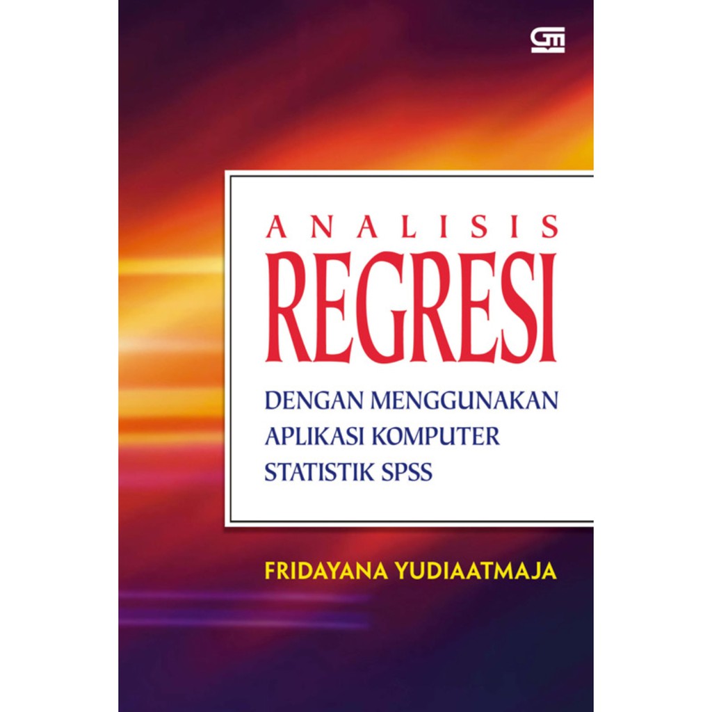 Jual BUKU > Analisis Regresi Dengan Menggunakan Aplikasi Komputer Statistik SPSS | Shopee Indonesia