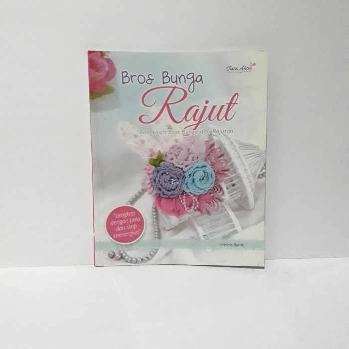 Jual Buku Keterampilan - Bros Bunga Rajut (Bros Bunga dari Rajutan ...