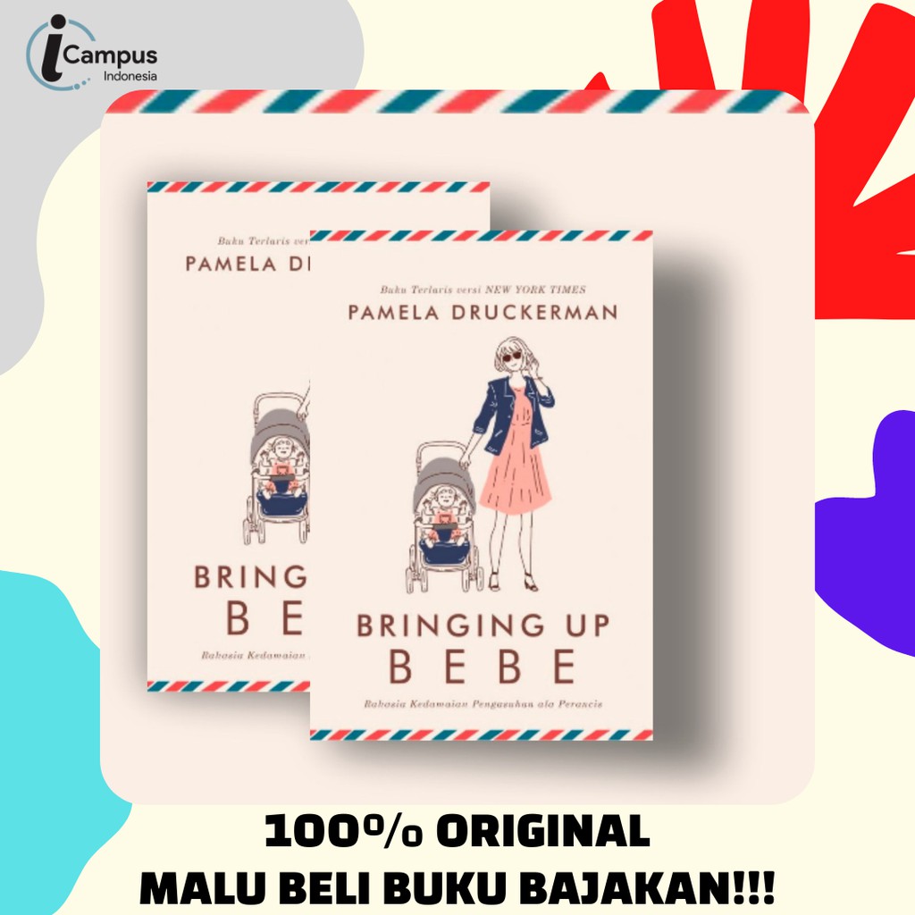 Jual Buku Terjemahan Original: Bringing Up Bebe Karya Pamela Druckerman ...