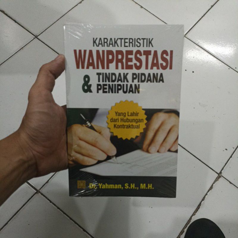 Jual Karakteristik Wanprestasi dan Tindak Pidana Penipuan - Dr. Yahman ...
