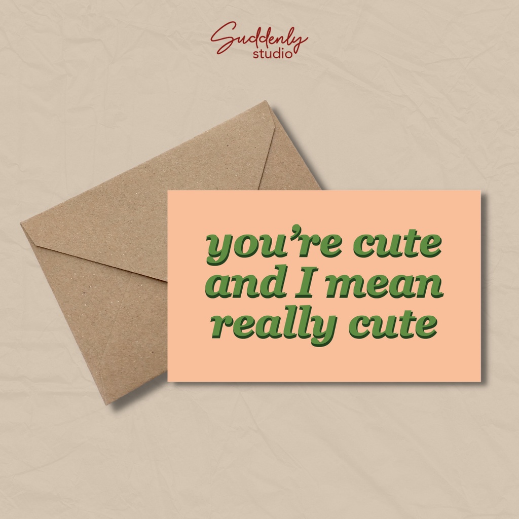 Jual Kartu Ucapan - You Are Really Cute - SUDDENLY STUDIO | Shopee Indonesia