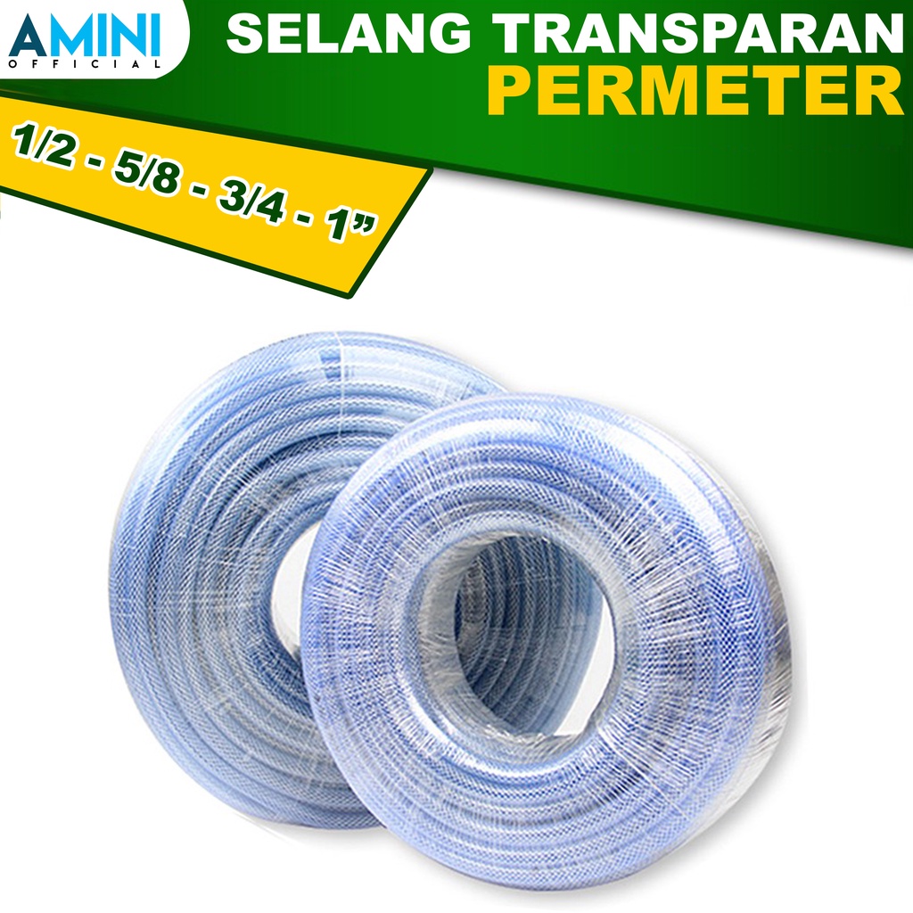 Jual AMINI Selang Air 1/2 5/8 3/4 1 Inch Permeter Selang Air Benang Transparan Selang Bening ...