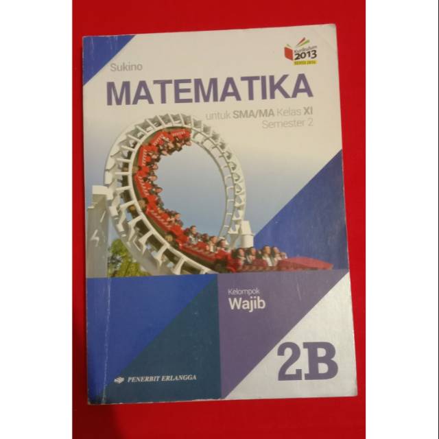 Jual BUKU MATEMATIKA UNTUK SMA MA KELAS XI SEMESTER 2 KURIKULUM 2013 KELOMPOK WAJIB | Shopee ...