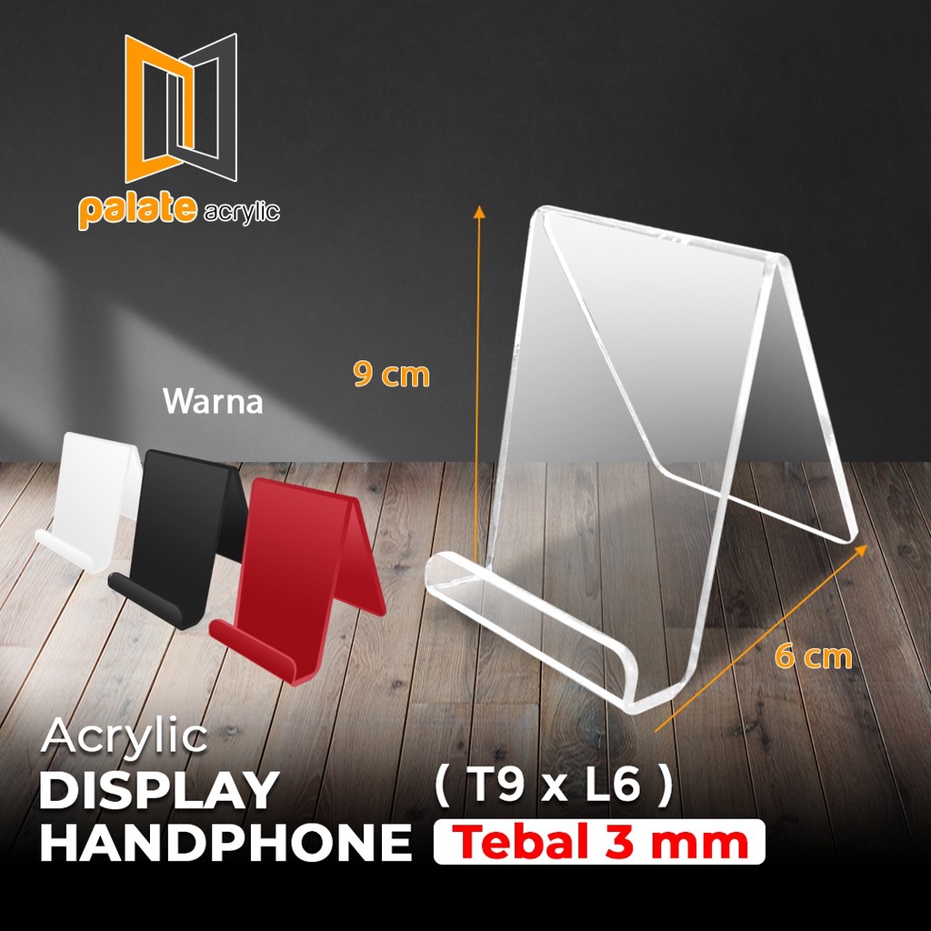 Jual AKRILIK DISPLAY HAND PHONE / ACRYLIC TEMPAT HANDPHONE 3MM 9x6CM ...
