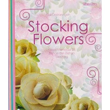 Jual BUKU Stocking Flowers Membuat Bunga Dari Stoking | Shopee Indonesia