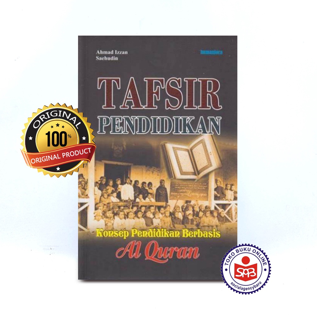 Jual Tafsir Pendidikan Konsep Pendidikan Berbasis Al Quran - Ahmad Izzan | Shopee Indonesia