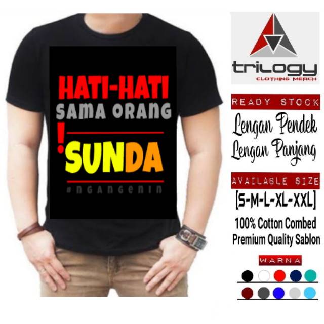 Jual KAOS HATI-HATI SAMA ORANG SUNDA NGANGENIN KAOS SUNDA UNIK SABLON ...