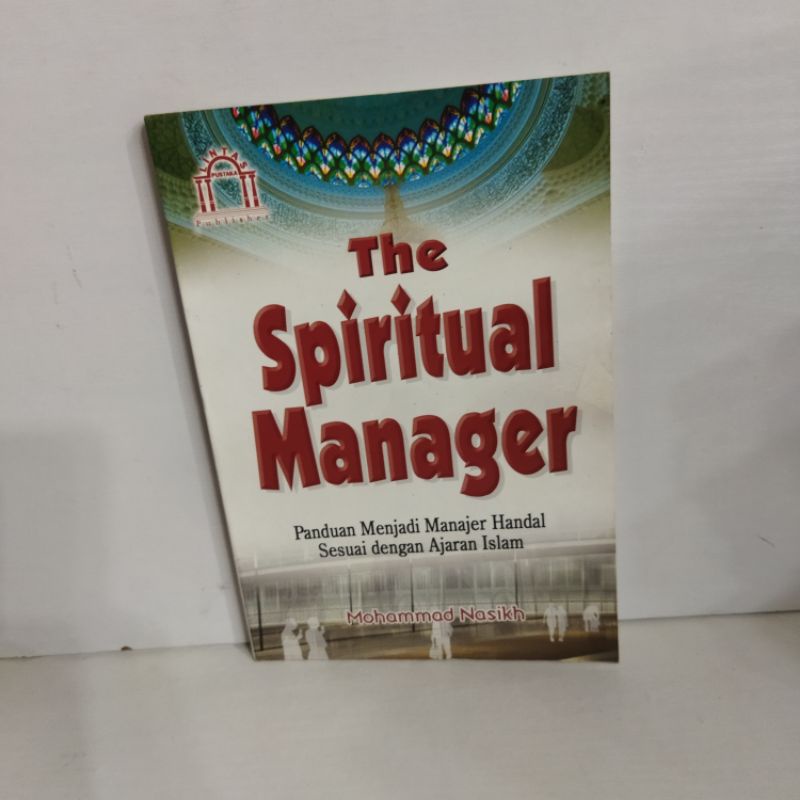 Jual Buku The Spiritual Manager By Mohammad Nasikh | Shopee Indonesia
