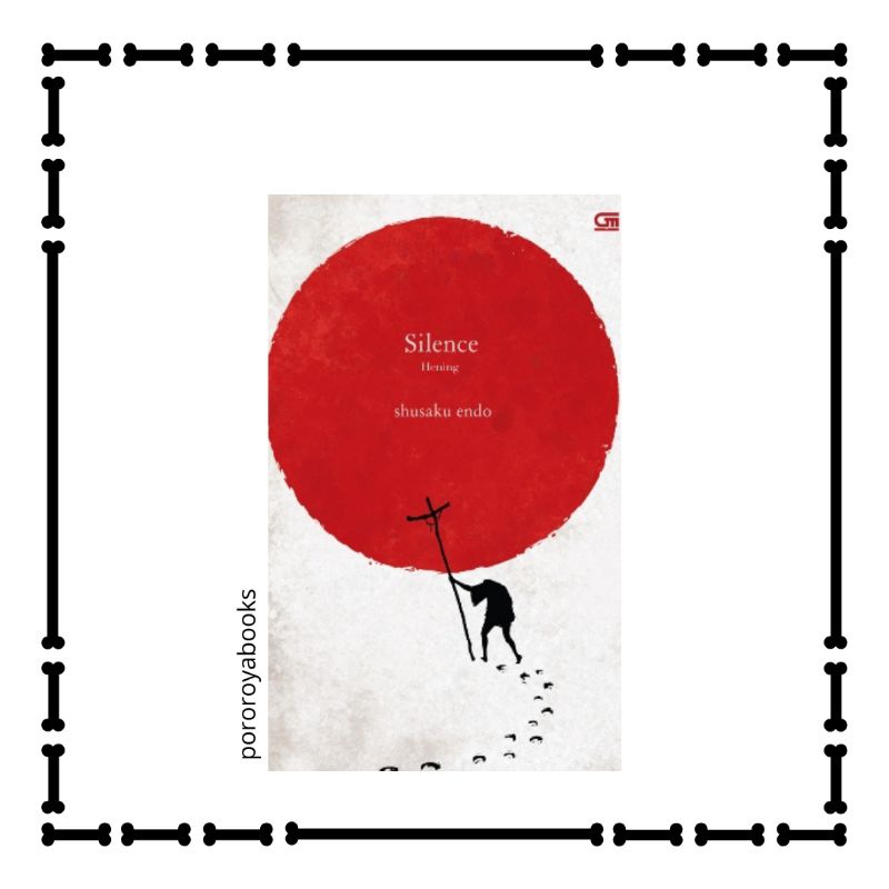 Jual [ SILENCE ] Novel Shusaku Endo SILENCE Hening Original Terjemahan ...