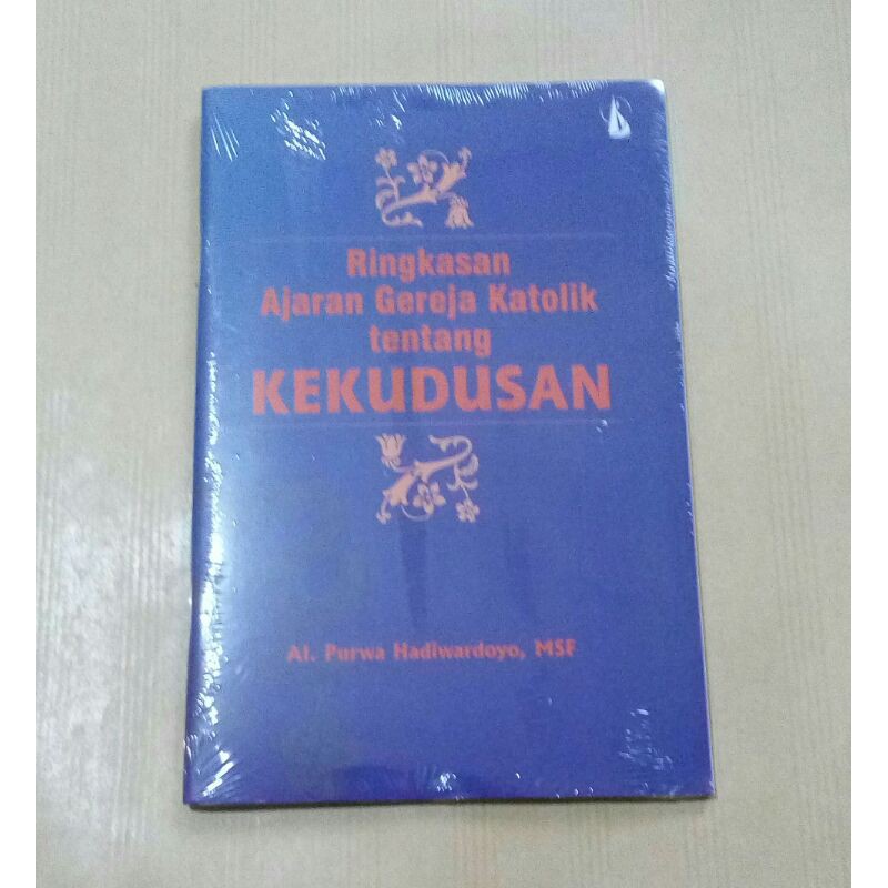 Jual Ringkasan Ajaran Gereja Katolik tentang Kekudusan - Al. Purwa ...