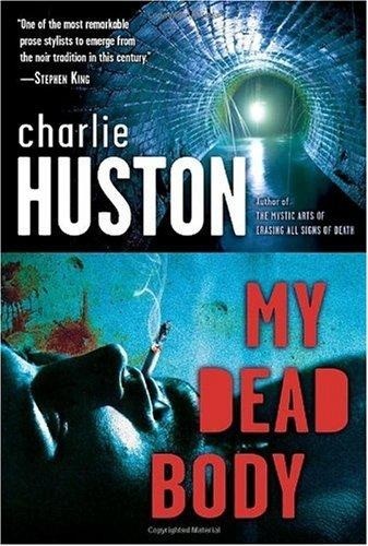 Jual Charlie Huston - My Dead Body | Shopee Indonesia