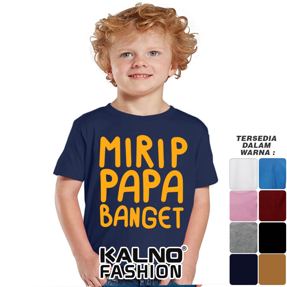 Jual Baju Anak Print mirip papa banget 216 - Anak Anak Umur 1 - 7 Tahun ...