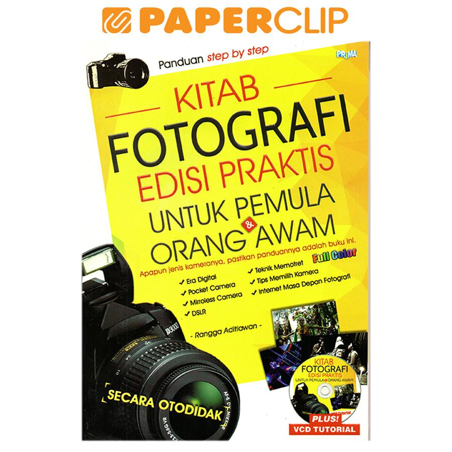 Jual KITAB FOTOGRAFI EDISI PRAKTIS UNTUK PEMULA DAN ORANG AWAM | Shopee ...