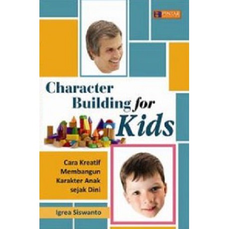 Jual Character Building For Kids - Cara Kreatif Membangun Karakter Anak Sejak Dini - Buku ...