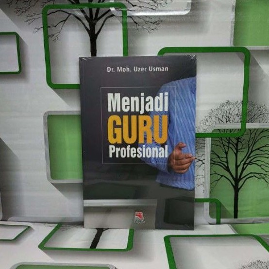 Jual MENJADI GURU PROFESIONAL Dr. Moh Uzer Usman ROSDA AJ-PNDK | Shopee Indonesia