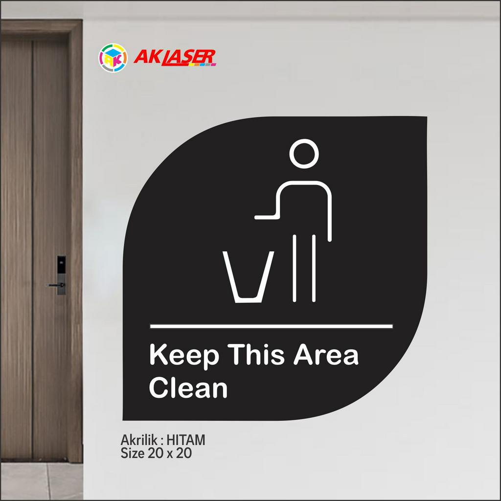 Jual Akrilik Custom Sign Keep This Area Clean Tipe 1 Acrylic Signage ...