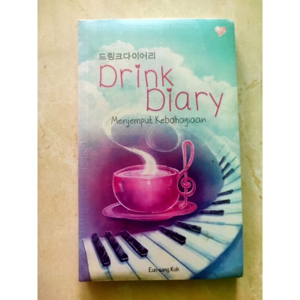 Jual Novel Korea Drink Diary: Menjemput Kebahagiaan - Eun Sang Koh | Shopee Indonesia