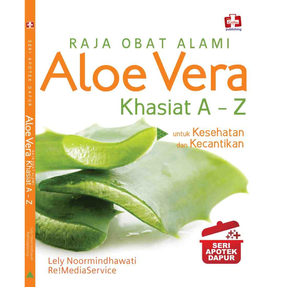 Jual BUKU- Raja Obat Alami Aloe Vera Khasiat A-Z Untuk Kesehatan Dan ...