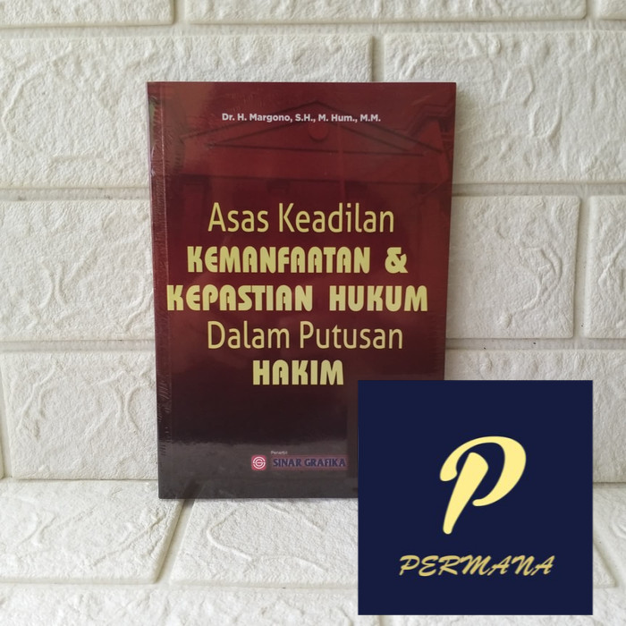 Jual Buku Asas Keadilan Kemanfaatan dan Kepastian Hukum dalam Putusan ...