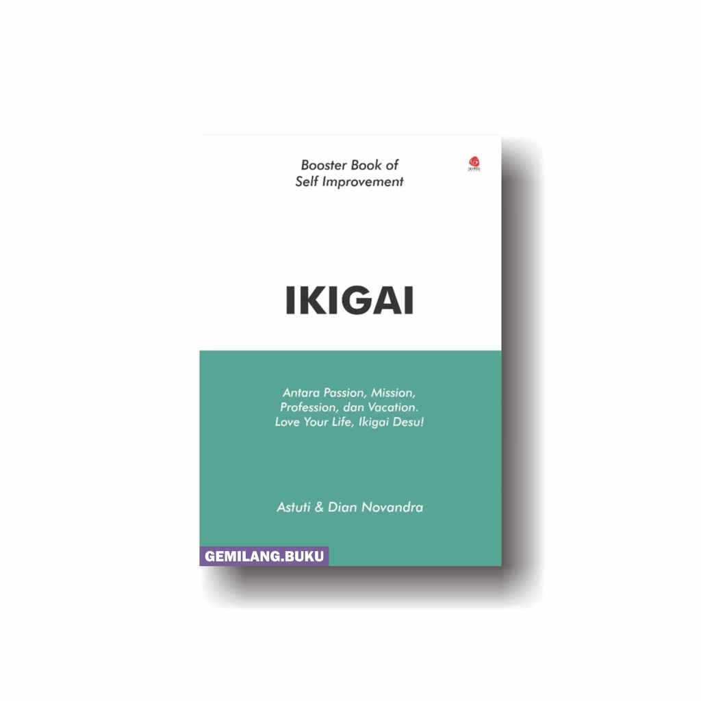 Jual Buku IKIGAI: Rahasia Bahagia ala Jepang Passion, Mission, Profession, dan Vocation - Astuti ...
