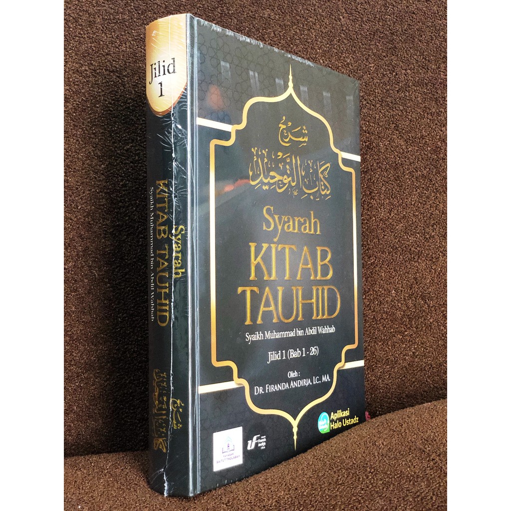 Jual Buku Syarah Kitab Tauhid Ust. Dr. Firanda Andirja, Lc MA. Jilid Ke-1 | Shopee Indonesia