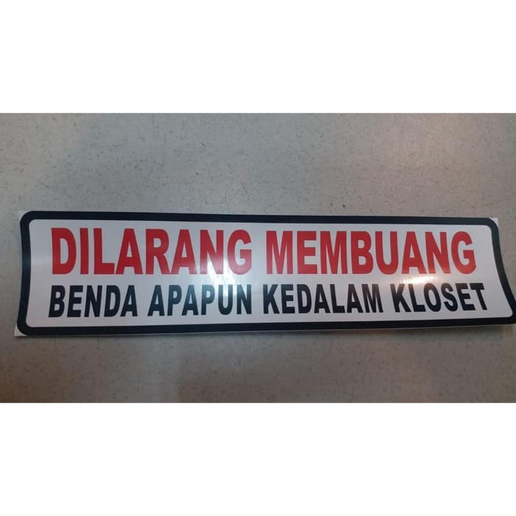 Jual Jual SIGN STICKER DILARANG MEMBUANG BENDA APAPUN KEDALAM KLOSET ... Jual Jual SIGN STICKER DILARANG MEMBUANG BENDA APAPUN KEDALAM KLOSET ...