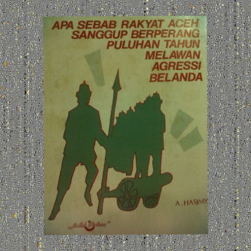 Jual APA SEBAB RAKYAT ACEH SANGGUP BERPERANG PULUHAN TAHUN MELAWAN ...