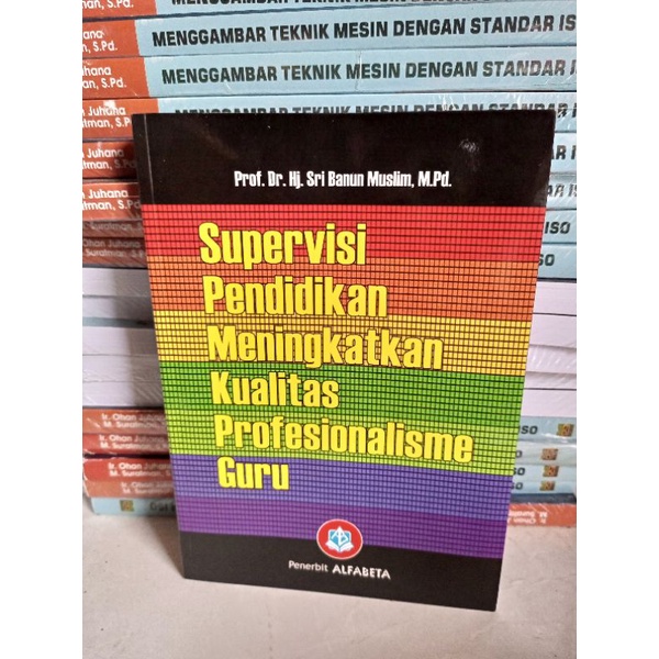 Jual SUPERVISI PENDIDIKAN MENINGKATKAN KUALITAS PROFESIONALIME GURU ...