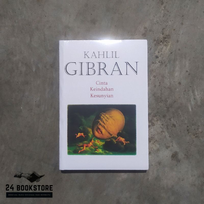 Jual Buku Kahlil Gibran - Cinta Keindahan Kesunyian - Sastra Klasik ...