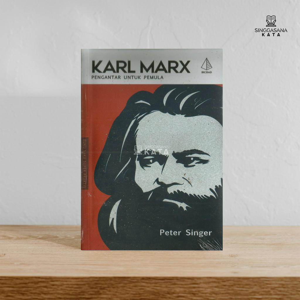 Jual Buku Karl Marx ; Pengantar untuk Pemula - Peter Singer - Ircisod ...