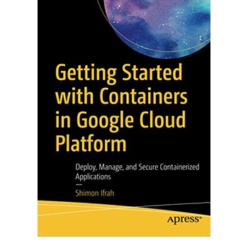 Jual Getting Started with Containers in Google Cloud Platform | Shopee Indonesia