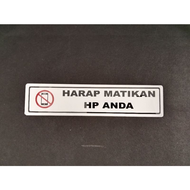Jual sign label / sign board HARAP MATIKAN HP ANDA 19.5cm x 4.5cm ...