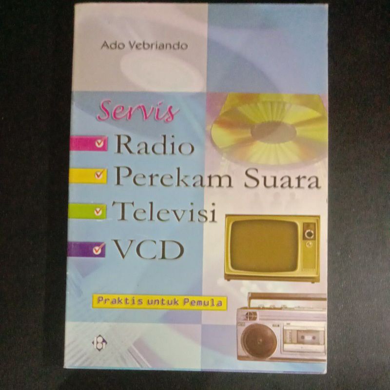 Jual Servis Radio, Perekam Suara, Televisi, VCD Praktis Untuk Pemula ...