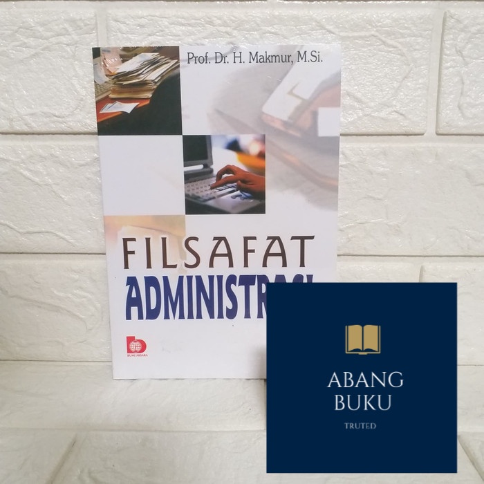 Jual Filsafat Administrasi Prof. Dr. Makmur, M.Si BUMI AKSARA | Shopee ...