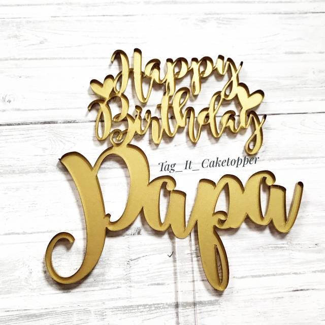 Jual READY STOCK Happy Birthday Papa Gold Acrylic / akrilik emas Cake ...