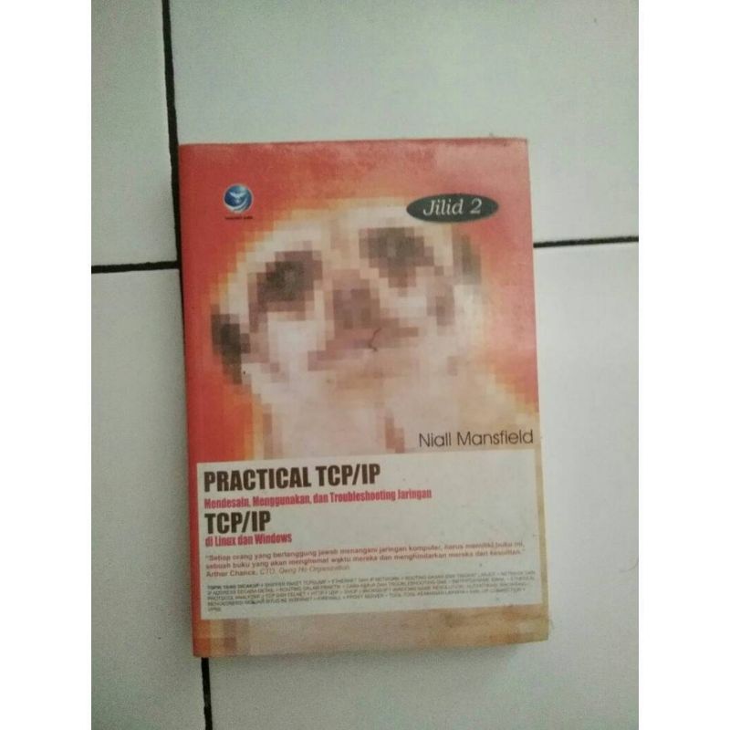 Jual Practical TCP/IP Mendesain, Menggunakan dan Troubleshooting Jaringan | Shopee Indonesia