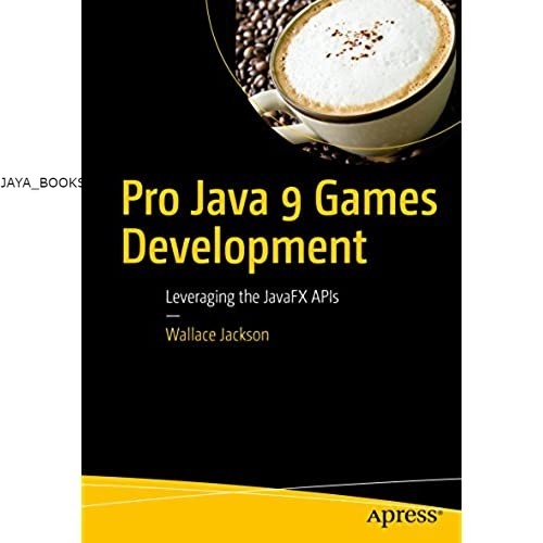 Jual BUKU Pro Java 9 Games Development: Leveraging the JavaFX APIs | Shopee Indonesia