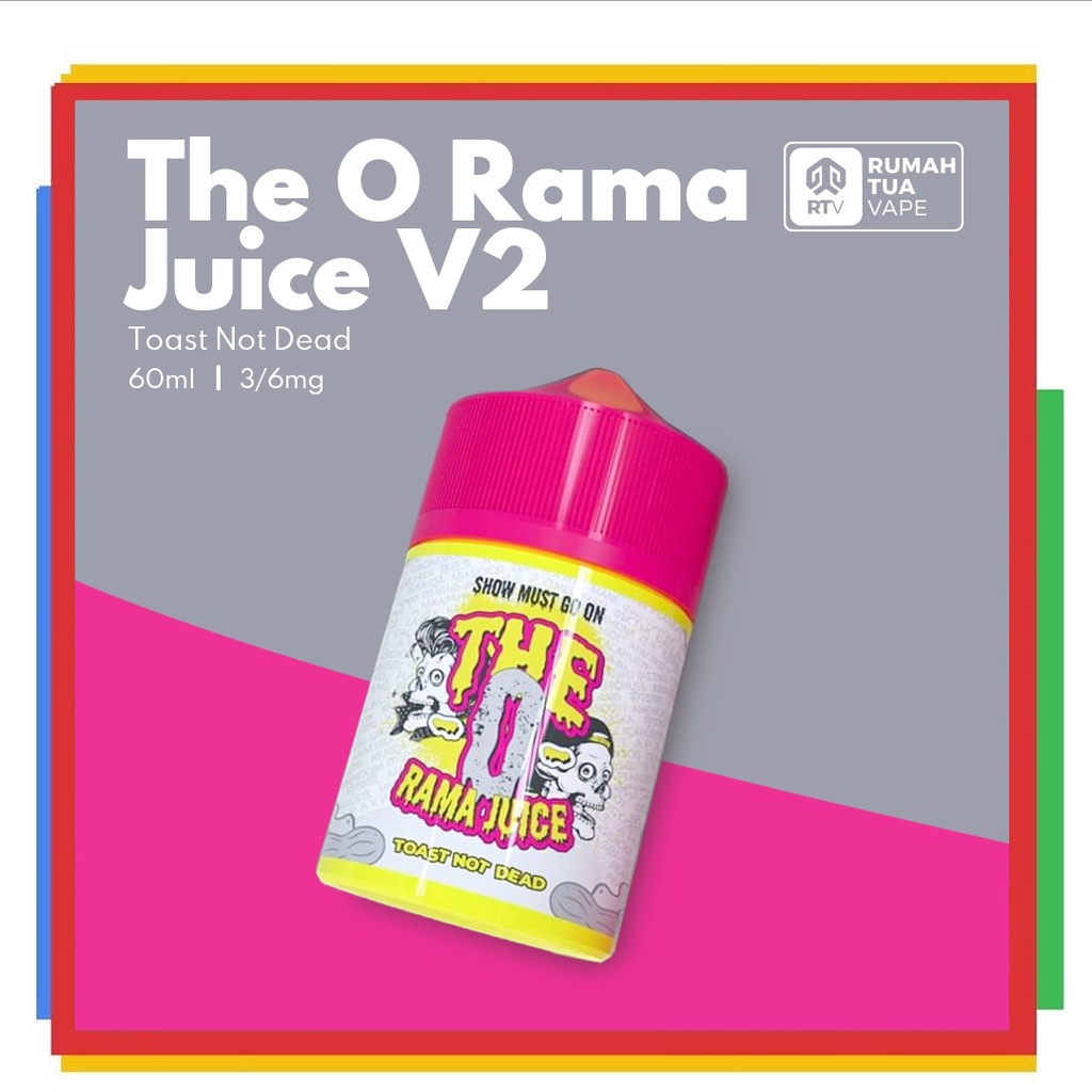 Jual THE O RAMA JUICE V2 TOAST NOT DEAD 3MG 6MG 60ML PREMIUM LIQUID ...