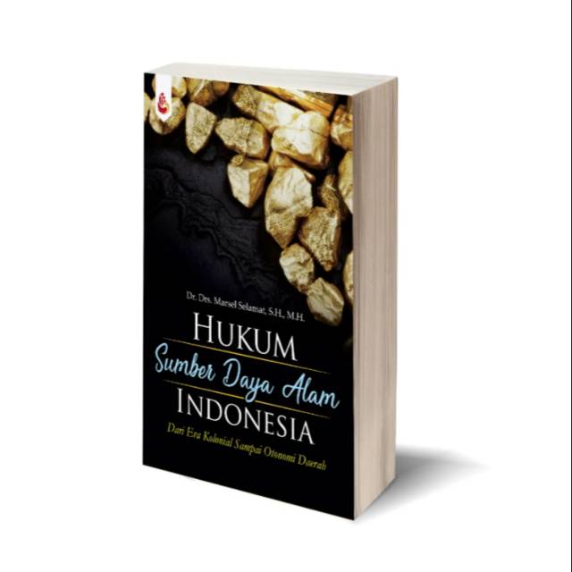 Jual BUKU HUKUM SUMBER DAYA ALAM INDONESIA - Dr. Drs. Marsel Selamat SH ...