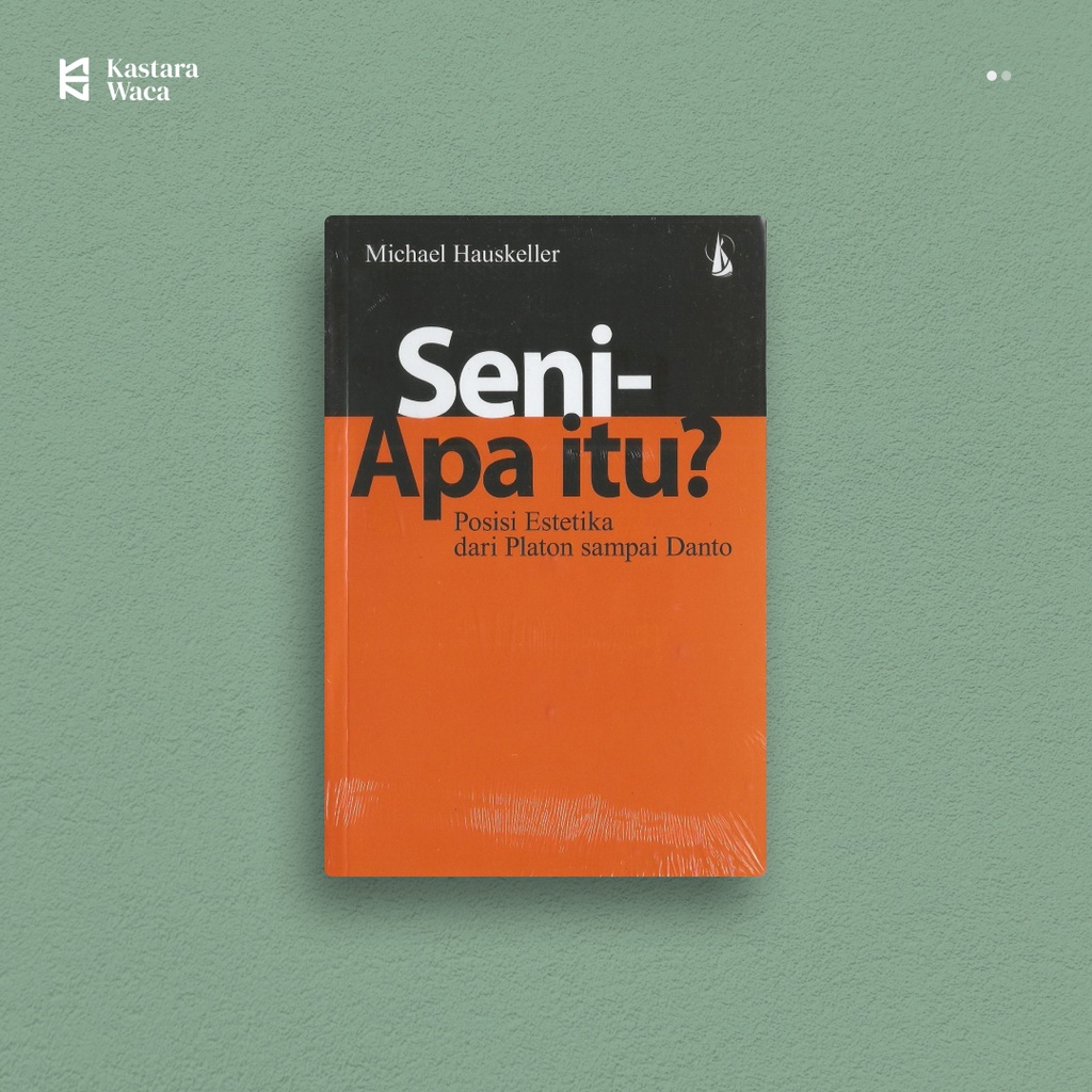 Jual Seni - Apa Itu? : Posisi Estetika dari Platon sampai Danto ...