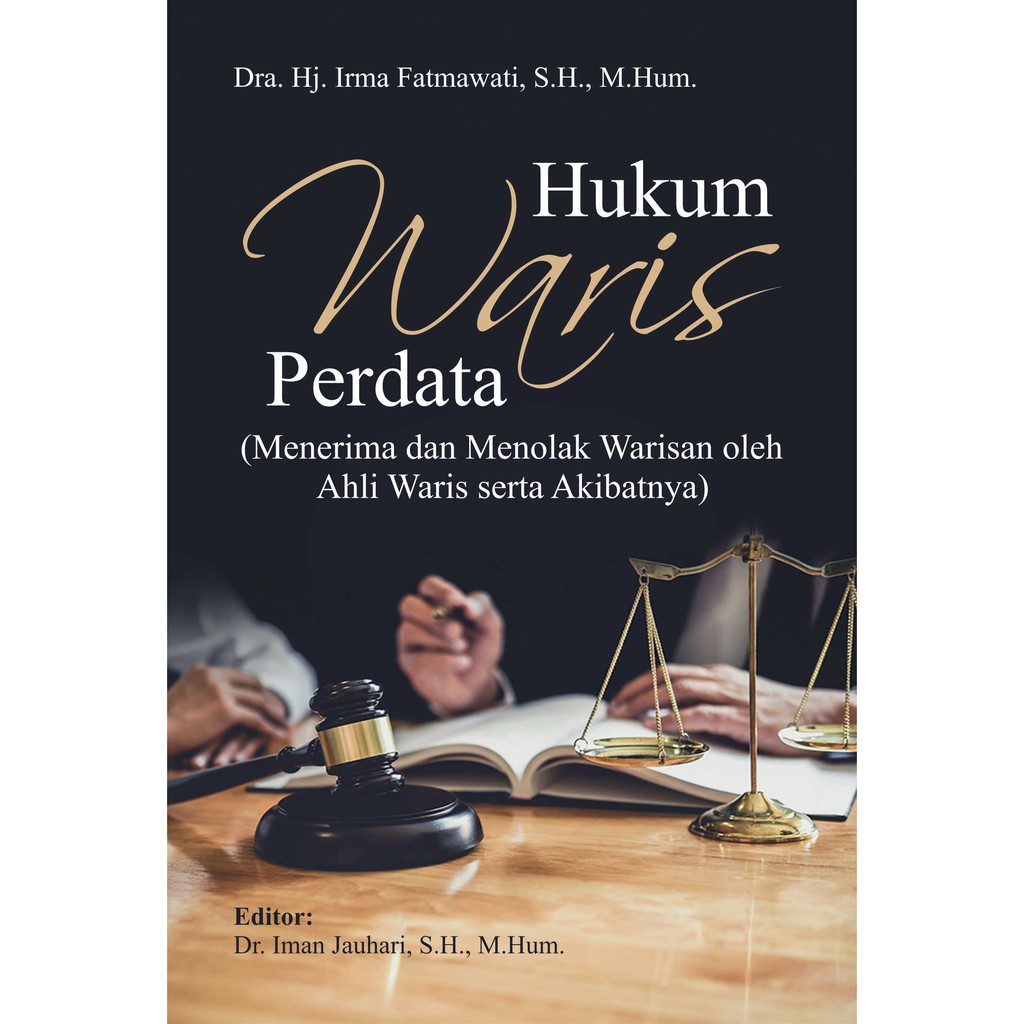 Jual Buku Hukum Waris Perdata (Menerima Dan Menolak Warisan Oleh Ahli Waris Serta Akibatnya ...