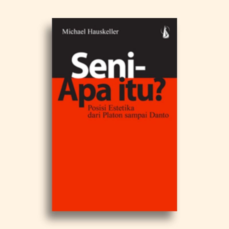Jual Seni Apa Itu Posisi Estetika dari Platon sampai Danto Michael ...