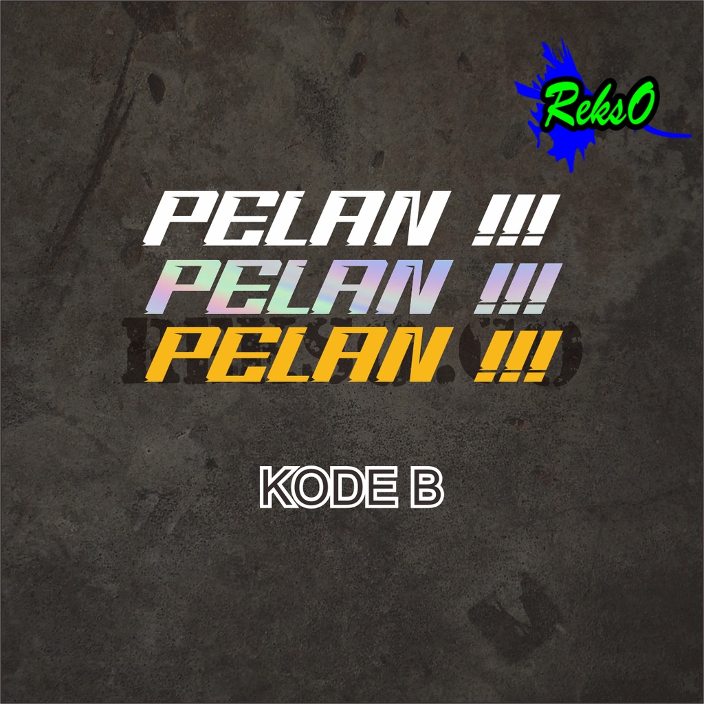 Jual stiker Pelan cutting, Sticker PELAN!! | Shopee Indonesia Jual stiker Pelan cutting, Sticker PELAN!! | Shopee Indonesia