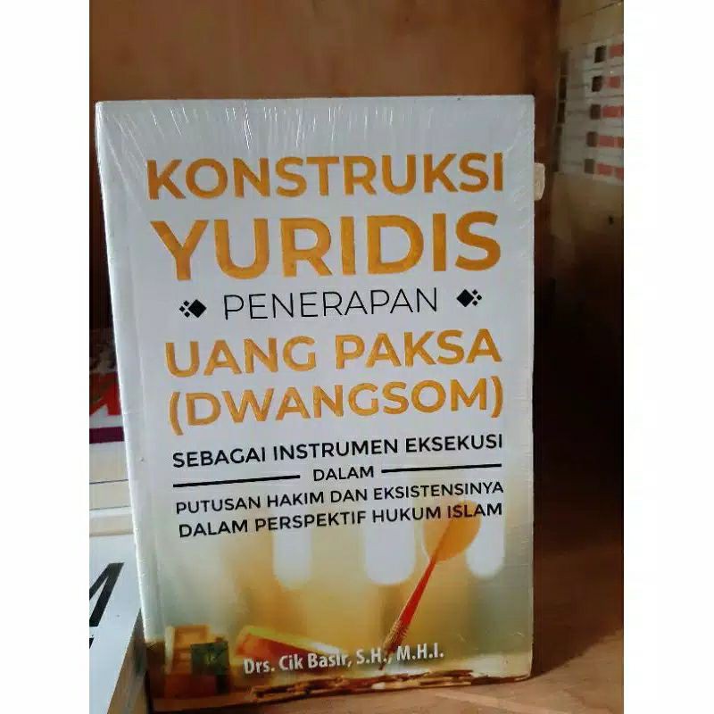 Jual KONSTRUKSI YURIDIS PENERAPAN UANG PAKSA (DWANGSOM) SEBAGAI ...
