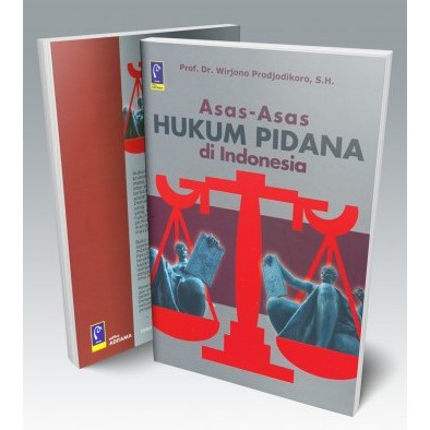 Jual BUKU ASAS-ASAS HUKUM PIDANA DI INDONESIA EDISI REVISI - PROF. DR. WIRJONO, P. SH. | Shopee ...