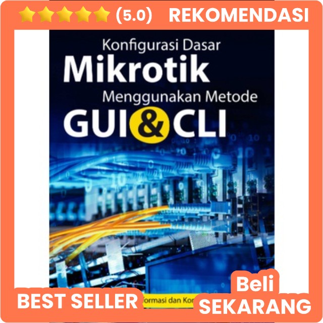 Jual Buku Konfigurasi mikrotik menggunakan Metode CUI & CLI Adnan deepublis | Shopee Indonesia