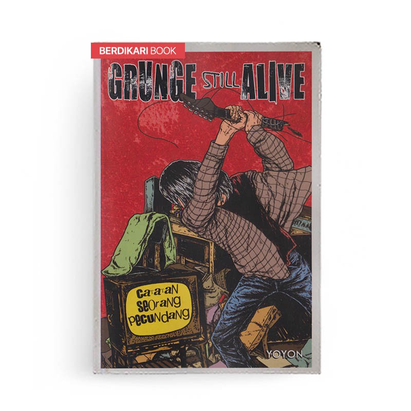 Jual Berdikari - GRUNGE STILL ALIVE - Catatan Seorang Pecundang ...