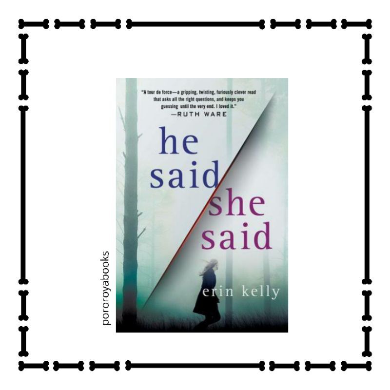 Jual [ HE SAID / SHE SAID ] Novel Thriller Erin Kelly (ORIGINAL ENGLISH ...