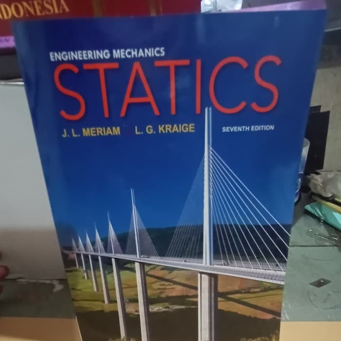 Jual Engineering Mechanics Statics 7th Edition - J. L. Meriam, L. G. K ... Jual Engineering Mechanics Statics 7th Edition - J. L. Meriam, L. G. K ...