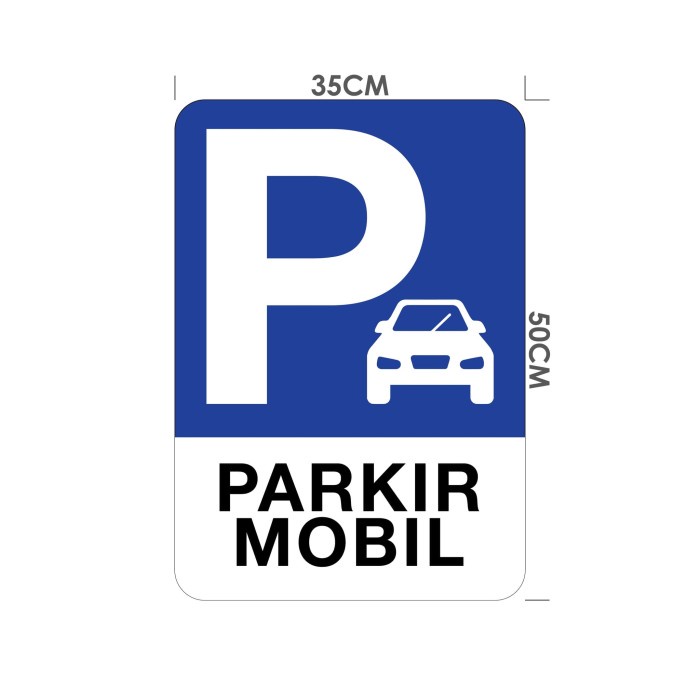 Jual Terlaris RAMBU LALU LINTAS PARKIR MOBIL - 35X50CM SIGNAGE Keren ...